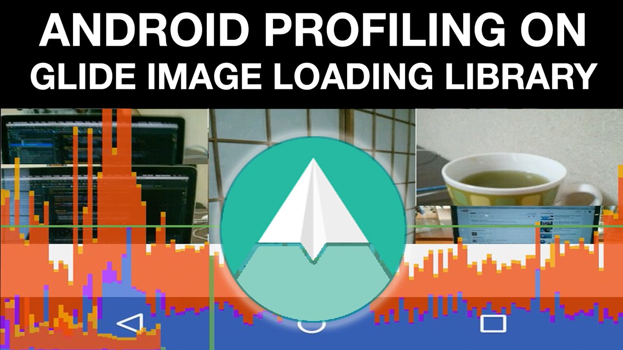 Profiling Android Glide Loader Library Niges App Tuts